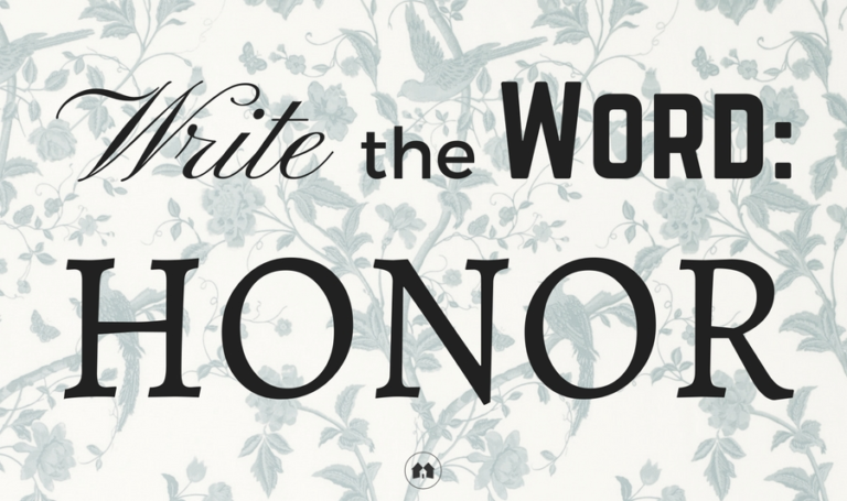 Write The Word: HONOR - A Reason For Homeschool